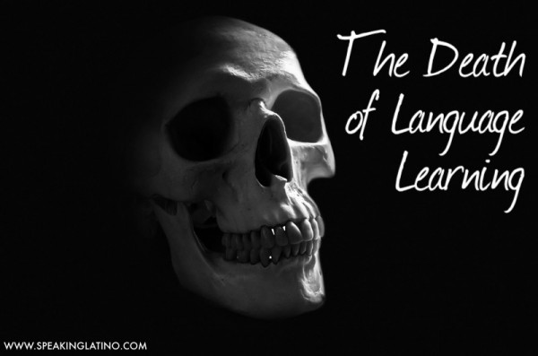 The Death of Language Learning