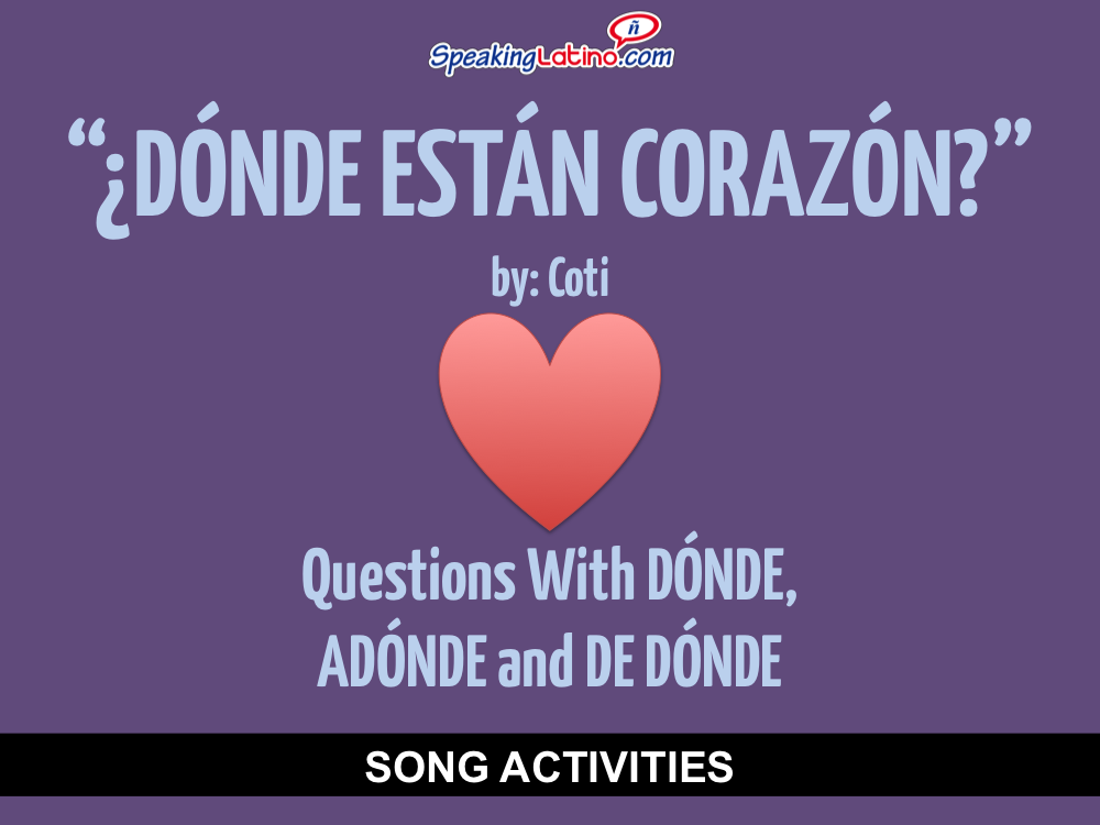 ¿Dónde están corazón? by Coti: Spanish Song to Practice Questions With ...