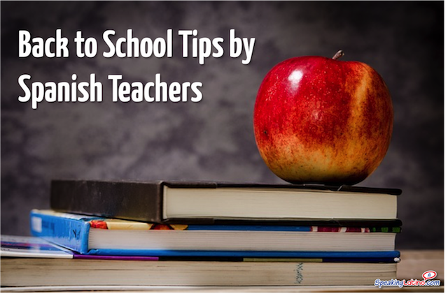 12 Back-to-School Tips by Spanish Teachers | Speaking Latino