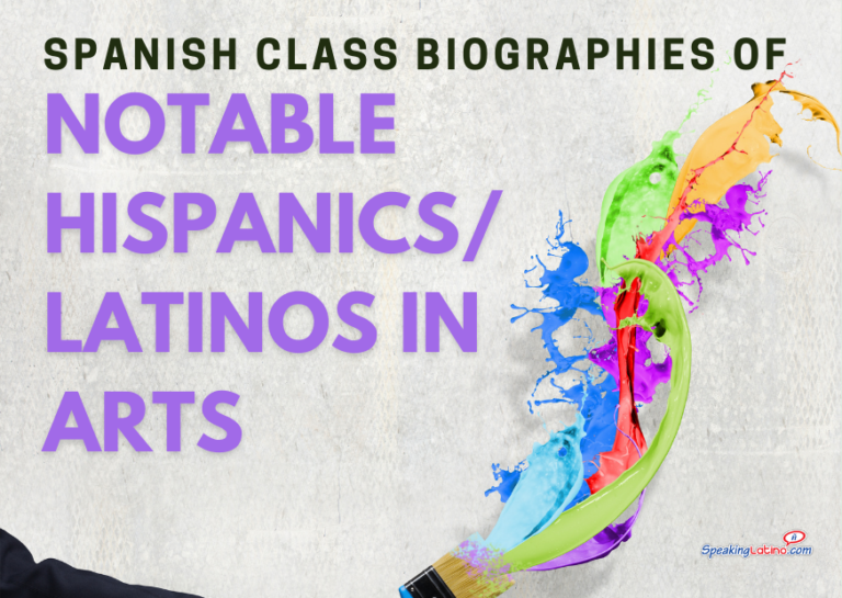 Biographies of Notable Hispanics for the Spanish Class: Mega List