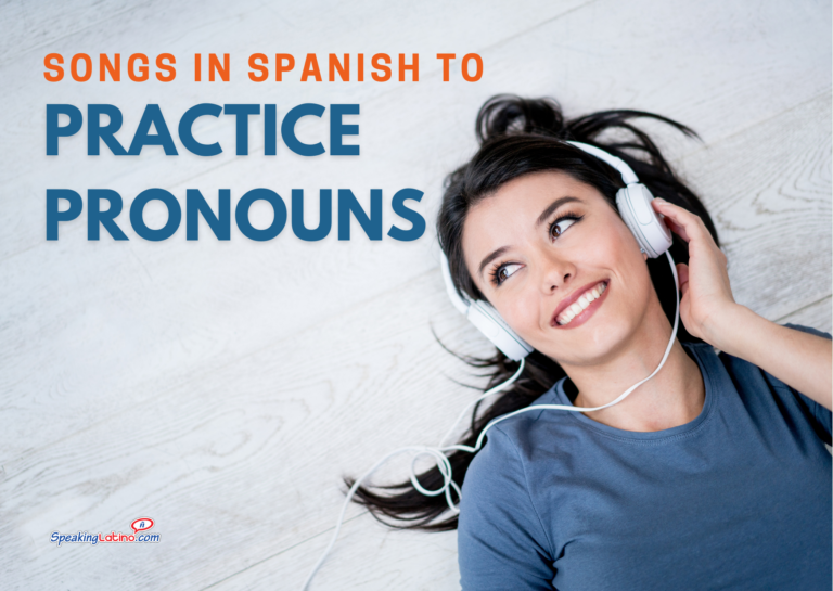14 Songs in Spanish to Practice Pronouns