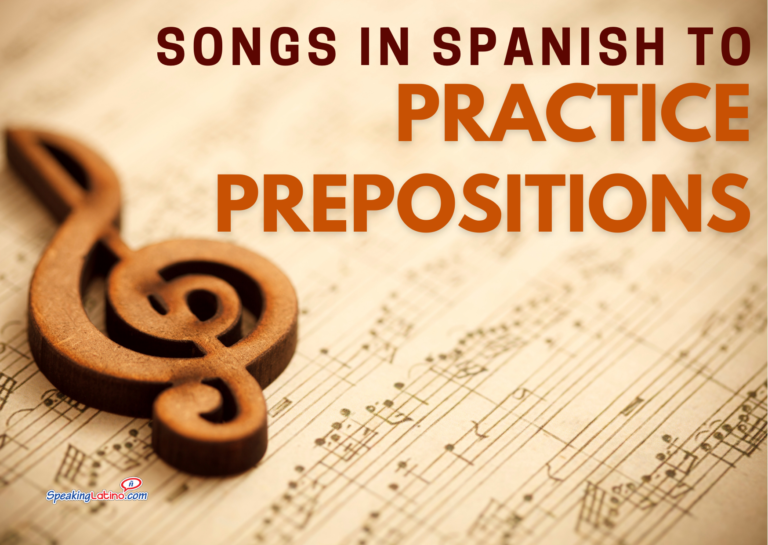5 Songs in Spanish to Practice Prepositions