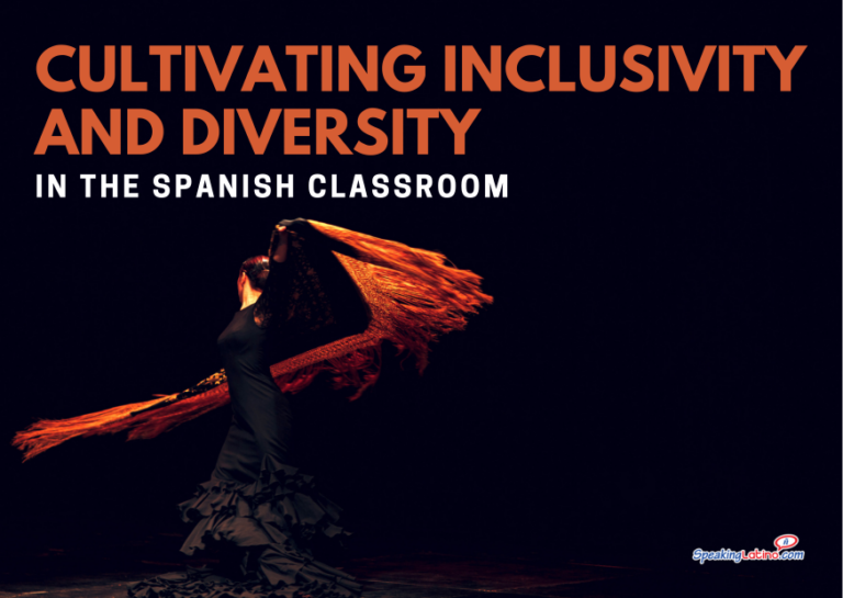 Cultivating Inclusivity and Diversity in the Spanish Classroom