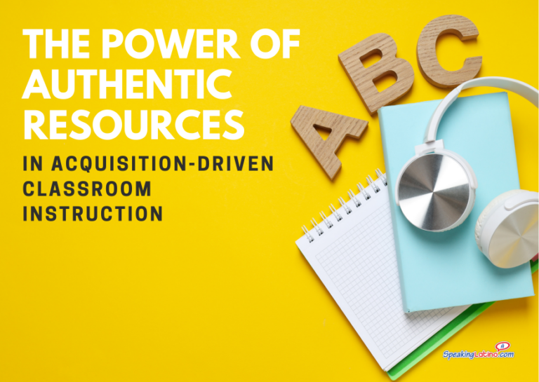 10 Ways to Embed Authentic Resources in Acquisition-Driven Classroom ...