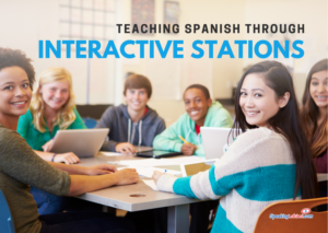 Teaching Spanish Through Interactive Stations